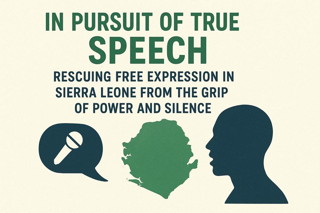 In Pursuit Of True Speech: Rescuing Free Expression In Sierra Leone ...